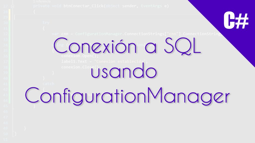 Conexión A Sql Server Utilizando Configurationmanager En C Ugbtuts